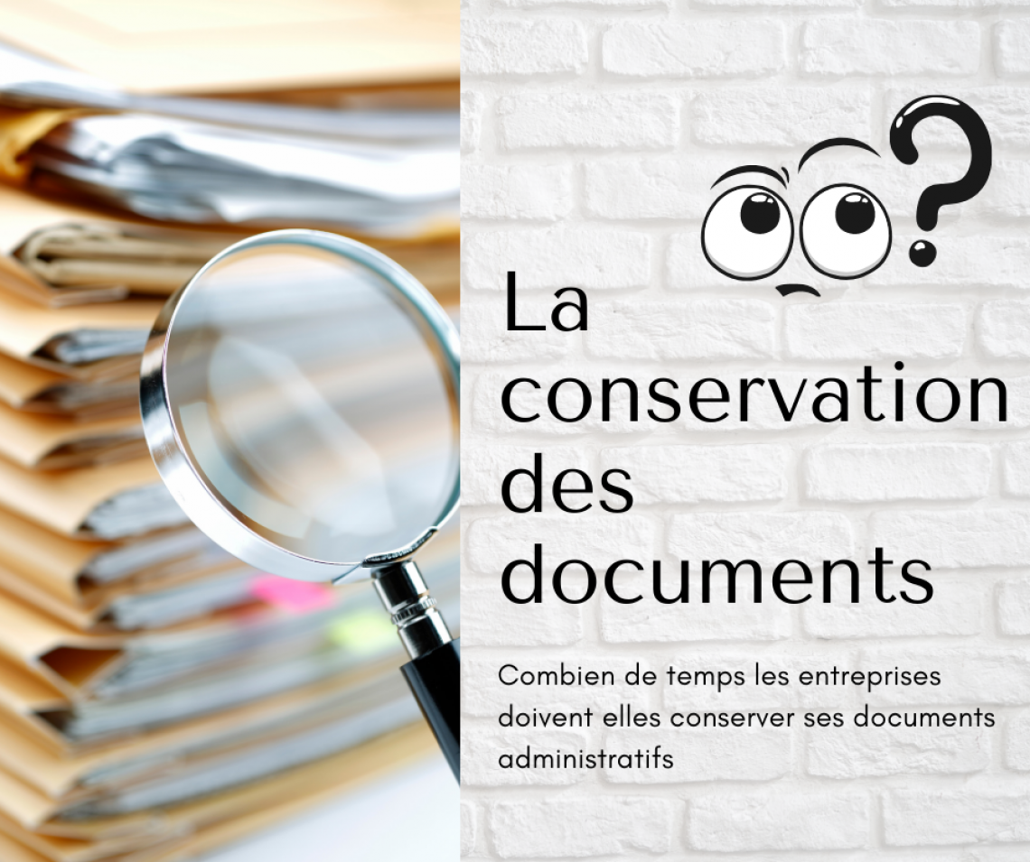 Combien de temps les entreprises doivent-elles conserver leurs documents ? ・ CAPEB